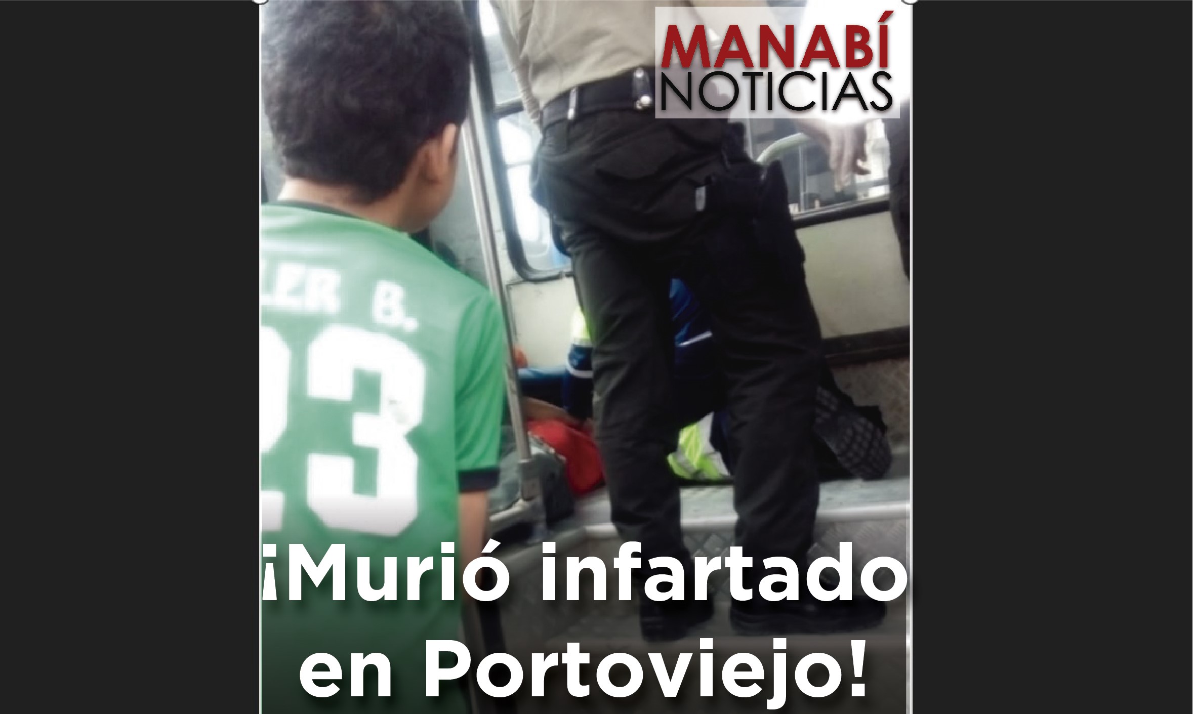 ÚLTIMA HORA | Hombre murió infartado dentro de un bus en Portoviejo ...